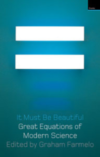 It Must be Beautiful: Great Equations of Modern Science – CERN Courier