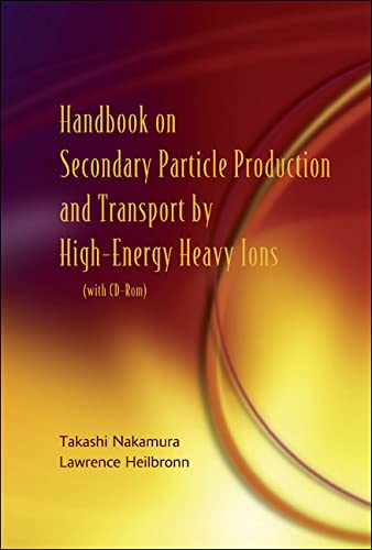 Handbook on Secondary Particle Production and Transport by High-energy ...