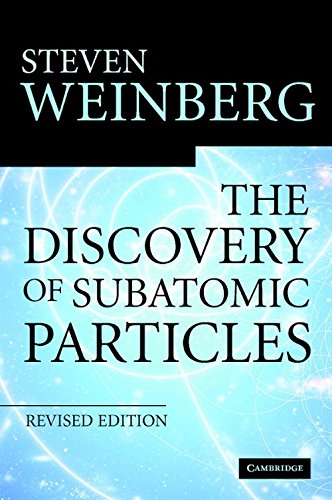 The Discovery of Subatomic Particles, Revised Edition – CERN Courier