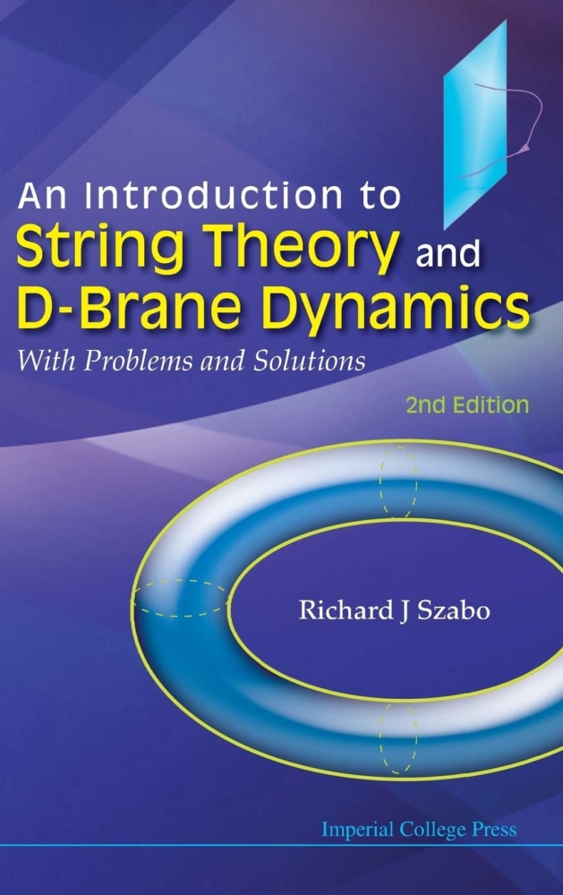 An Introduction to String Theory and D-Brane Dynamics: With Problems ...