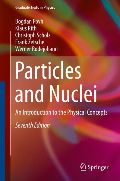 Particles and Nuclei: An Introduction to the Physical Concepts – CERN ...