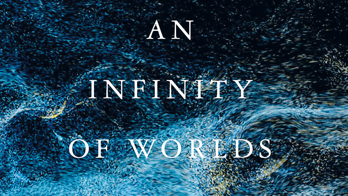 An Infinity of Worlds – CERN Courier