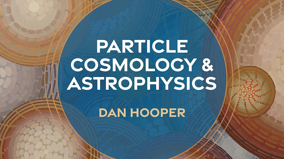 Particle Cosmology and Astrophysics – CERN Courier